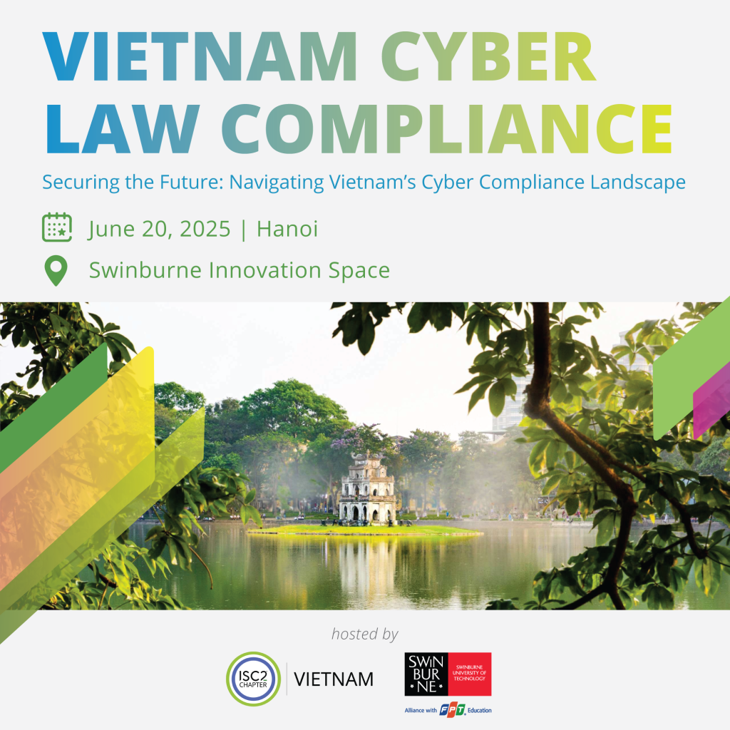 ISC2 Vietnam Cyber Law Compliance Summit – ISC2 Vietnam Chapter